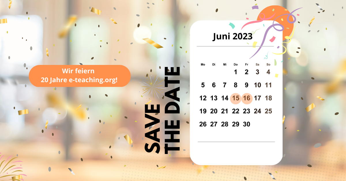 Save the Date: Jubiläumsfeier - 20 Jahre e-teaching.org! — e-teaching ...